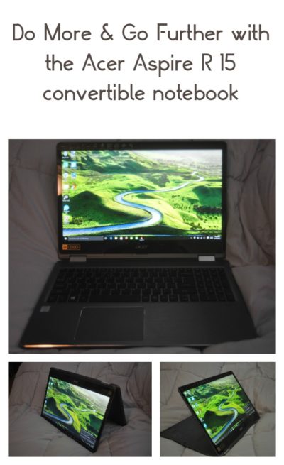 Do More & Go Further With The Acer Aspire R 15 Convertible Notebook ...