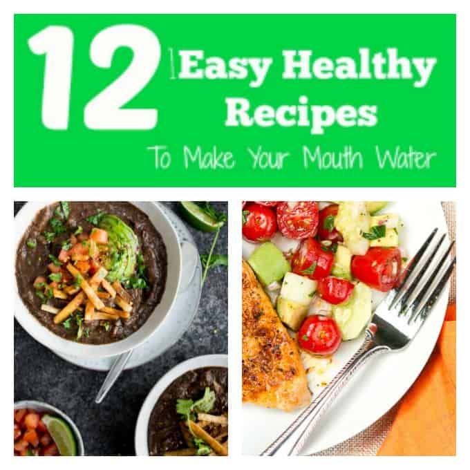 12 Easy Healthy Recipes To Make Your Mouth Water - Pretty Opinionated