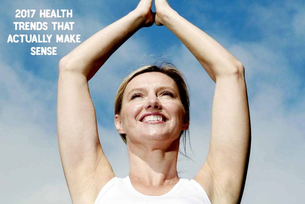 2017 Health Trends That Actually Make Sense | Pretty Opinionated