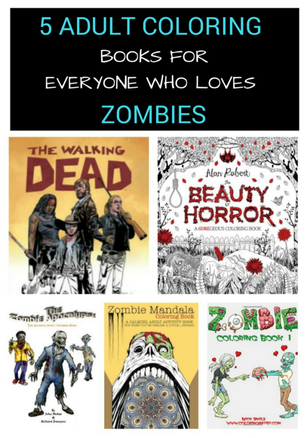 5 Adult Coloring Book Ideas For Everyone Who Loves Zombies | Pretty ...