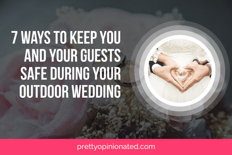 7 Ways To Keep You And Your Guests Safe During Your Outdoor Wedding ...