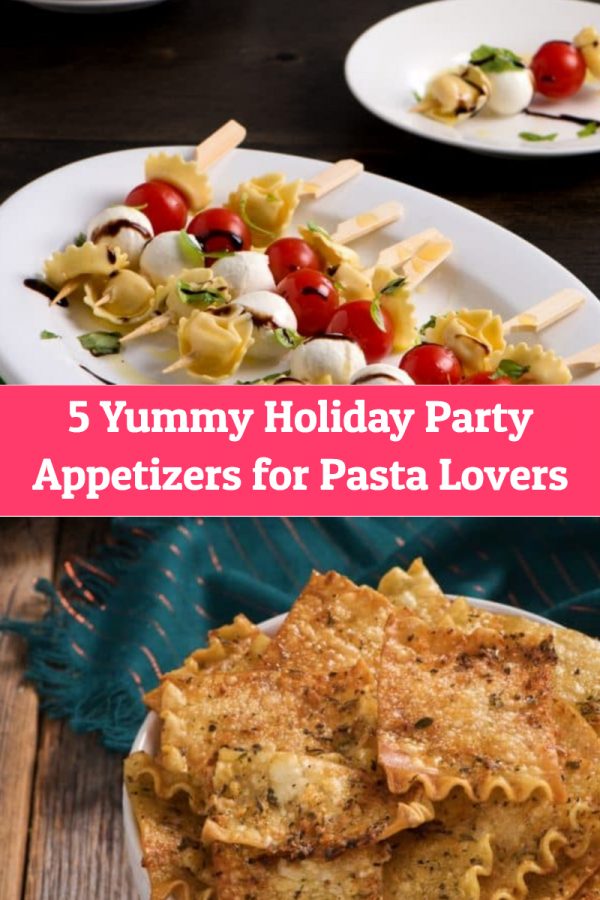 5 Brilliant Holiday Appetizer Recipes For Pasta Lovers | Pretty Opinionated