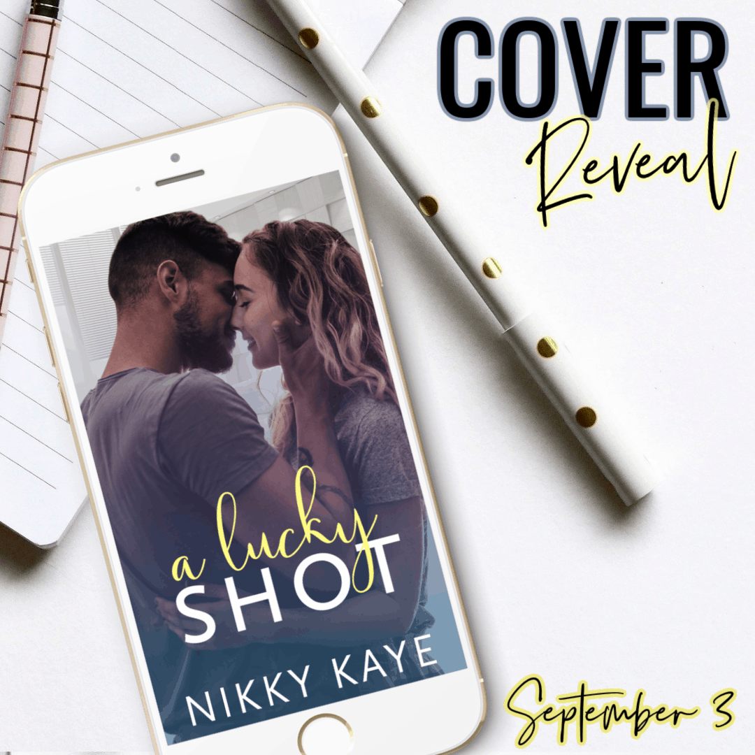 Cover Reveal: A LUCKY SHOT By Nikky Kaye (Releases September 3rd ...